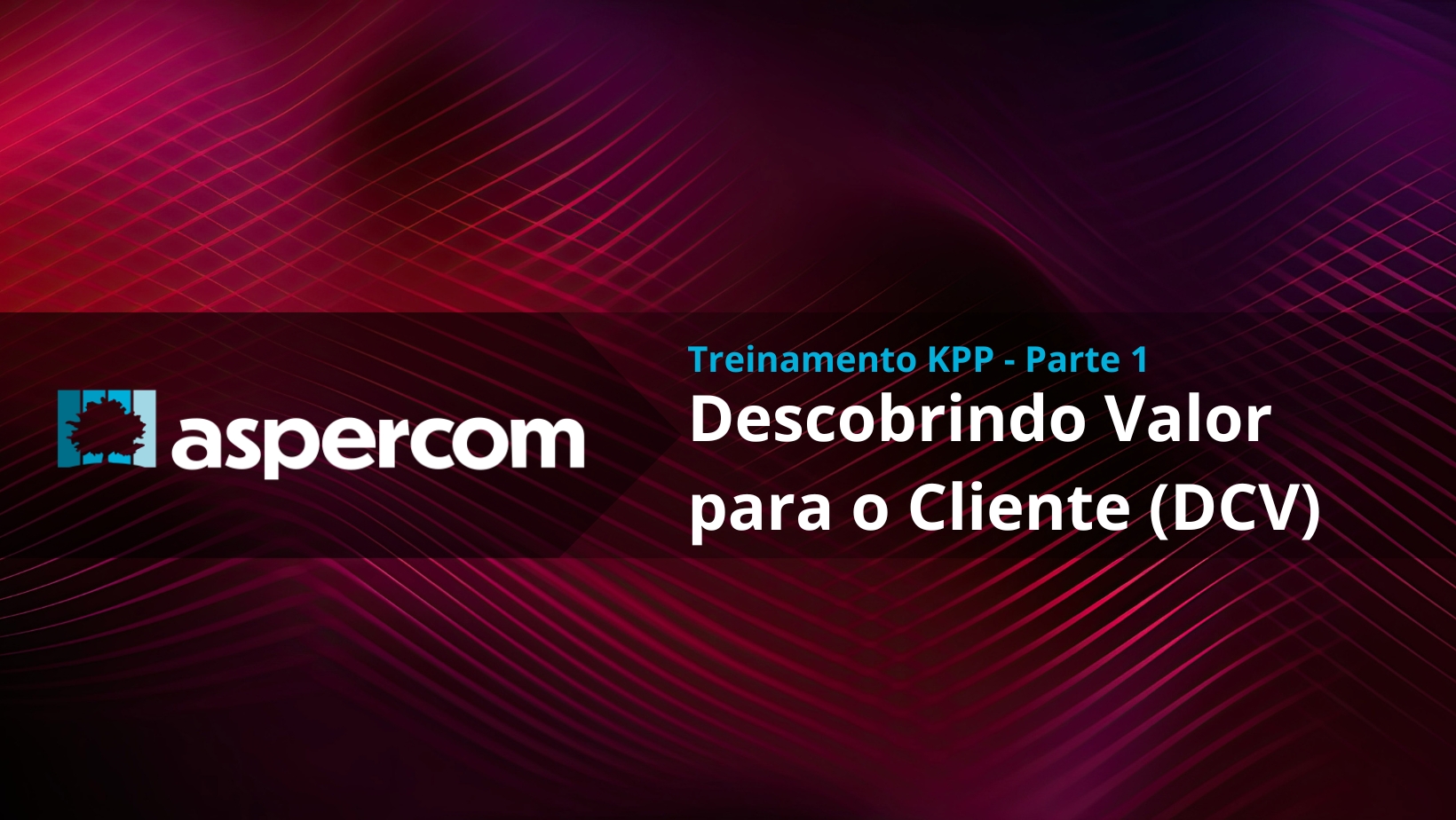 Treinamento Descobrindo o Valor do Cliente - Aspercom Educação Corporativa